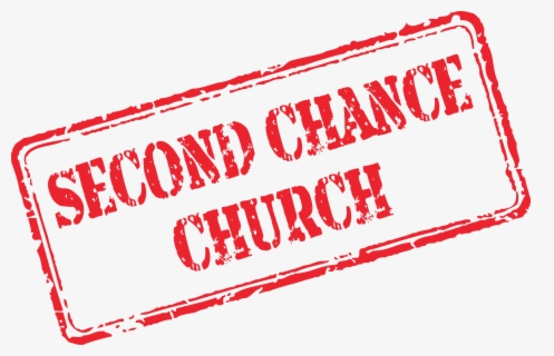 Second Chance Church A1 - Second Chance Png , Free Transparent Clipart ...
