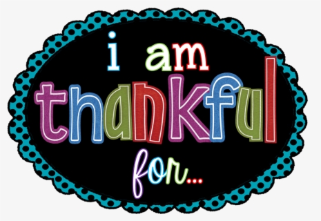 I Am Thankful For Clipart - Graphic Design , Free Transparent Clipart ...