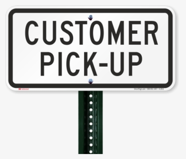 Customer Pick-up Loading Zone Signs - Sign , Free Transparent Clipart ...