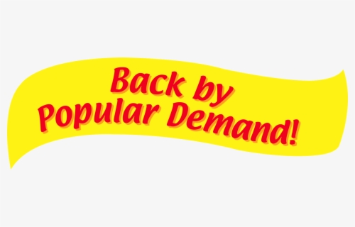 Back By Popular Demand Clipart - Back By Popular Demand Png , Free ...