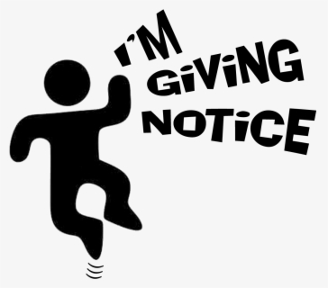 I"m Giving Notice - Graphic Design , Free Transparent Clipart - ClipartKey