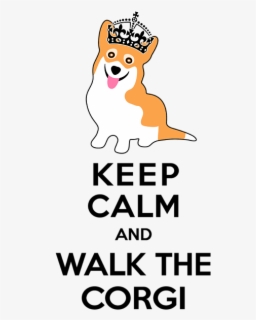 Keep Calm Corgi , Free Transparent Clipart - ClipartKey