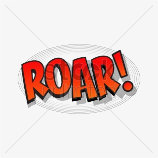 Roar Clipart Word - Graphic Design , Free Transparent Clipart - ClipartKey