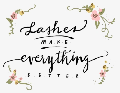 Lashes Make Everything Better , Free Transparent Clipart - ClipartKey