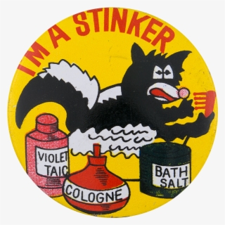 I"m A Stinker Humorous Button Museum - Cartoon , Free Transparent ...