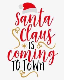 Santa Is Coming Quotes , Free Transparent Clipart - ClipartKey