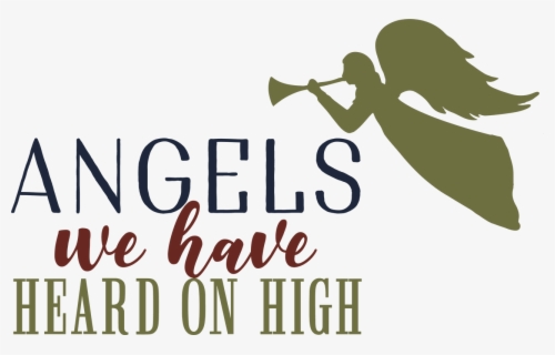 Angels We Have Heard On High Svg Cut File - Illustration , Free ...
