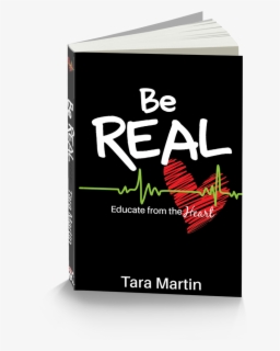 Be Real - Tara Martin Be Real , Free Transparent Clipart - ClipartKey