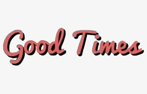 Greeniegrave Text Goodtimes Good Times Freetoedit - Calligraphy , Free ...