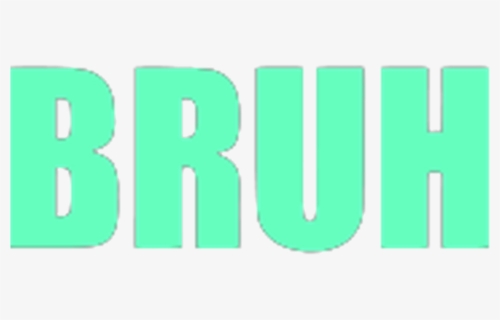 Bruh Png Transparent Background - Bruh Background , Free Transparent ...