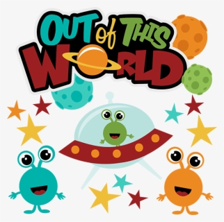 Out Of This World Svg Scrapbook Collection Svg Files - Out Of This ...