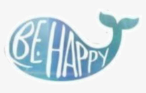 #blue #whale #aesthetic #happy - Blue Be Happy Sticker , Free ...